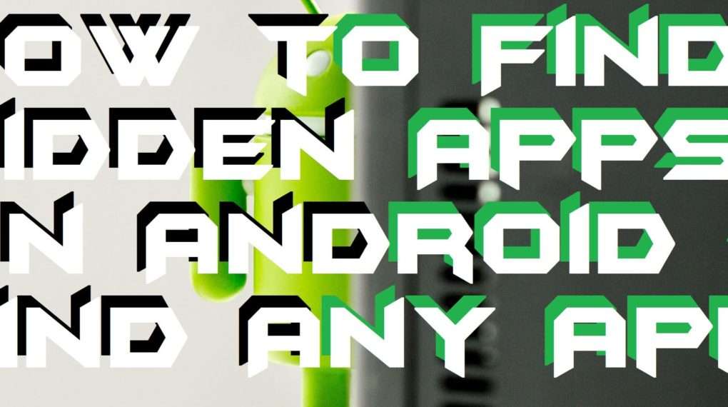 How to Find Hidden Apps on Android - Find Any App - Crazy Android Tricks